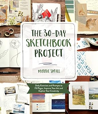The 30-Day Sketchbook Project: Daily Exercises and Prompts to Fill Pag ...
