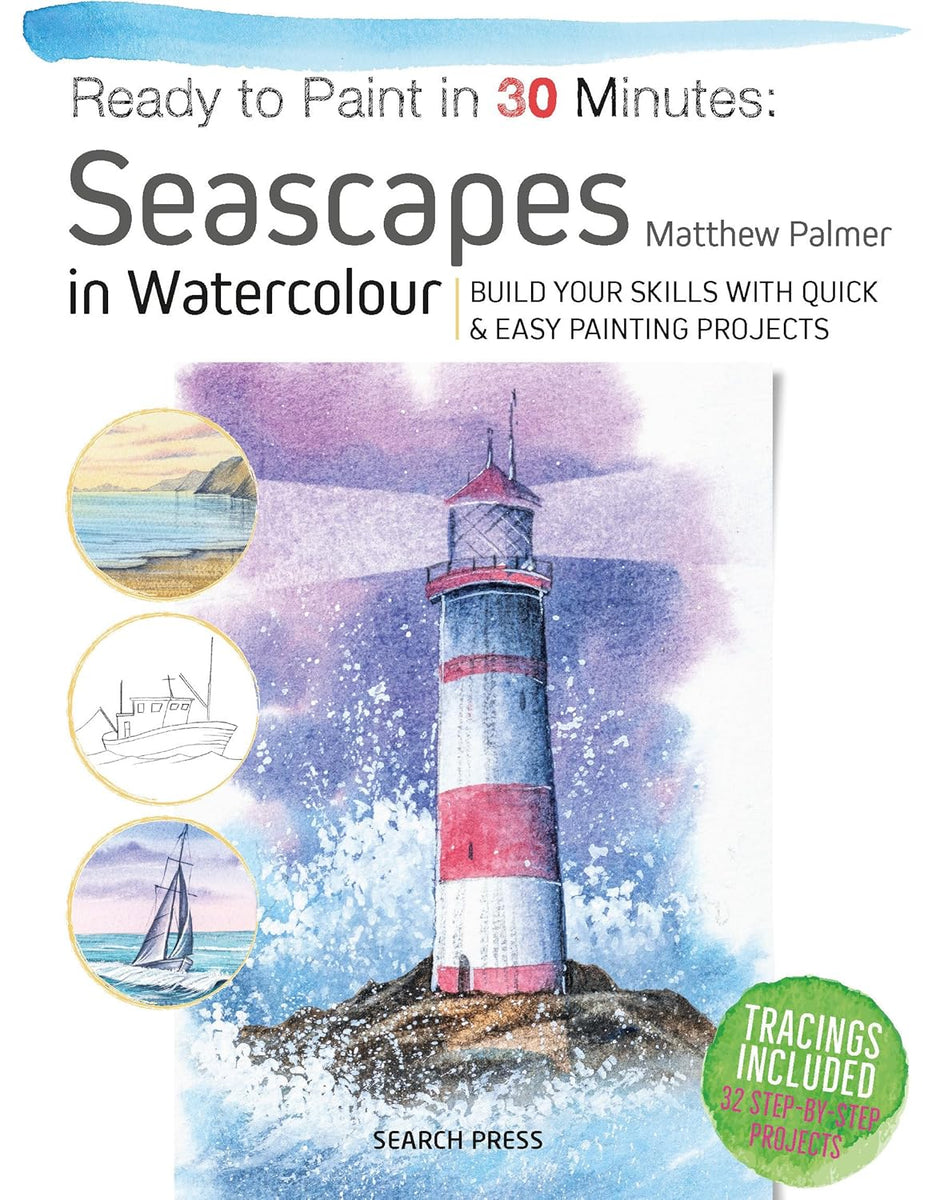 Ready to Paint in 30 Minutes: Seascapes: Build your skills with quick ...