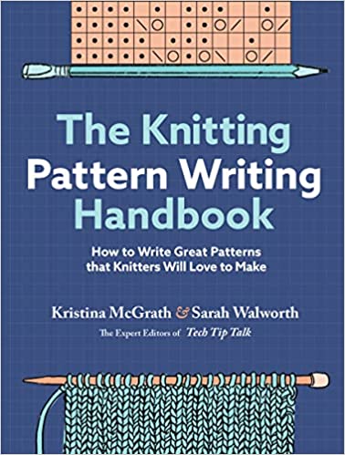 The Knitting Pattern Writing Handbook: How to Write Great Patterns tha ...