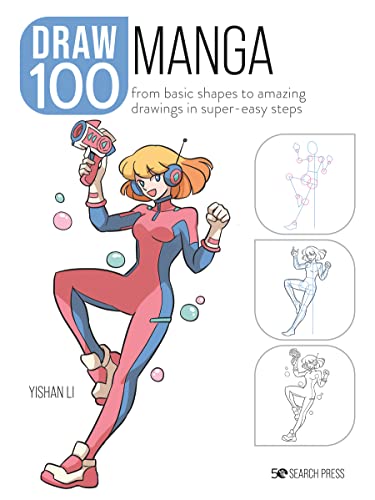 Draw 100: Manga: From basic shapes to amazing drawings in super-easy s ...