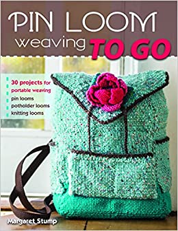 Pin Loom Weaving to Go: 30 Projects for Portable Weaving – Wholesale ...